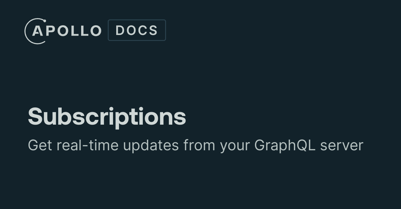 Subscriptions - Apollo GraphQL Docs